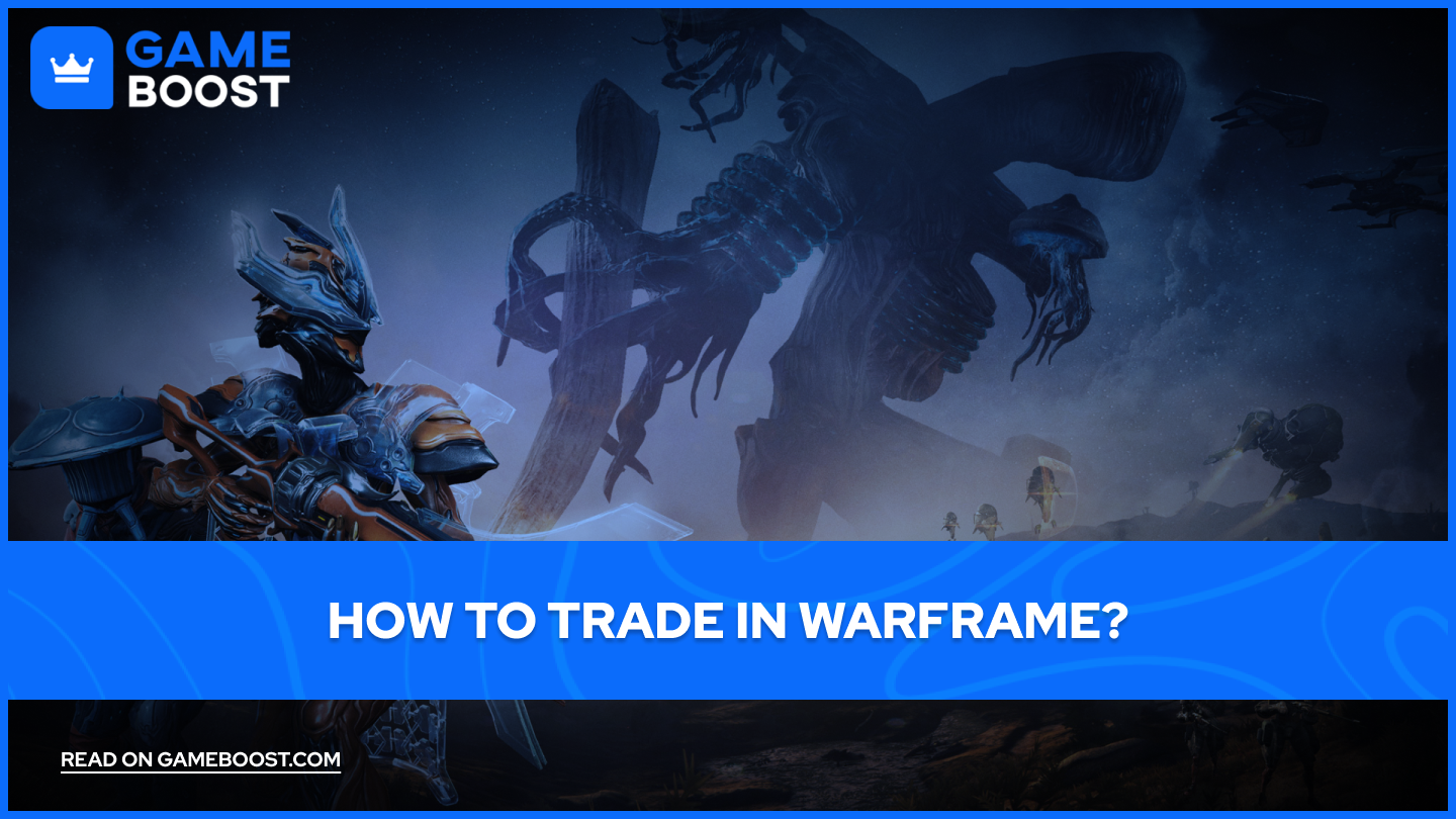 How to Trade in Warframe?