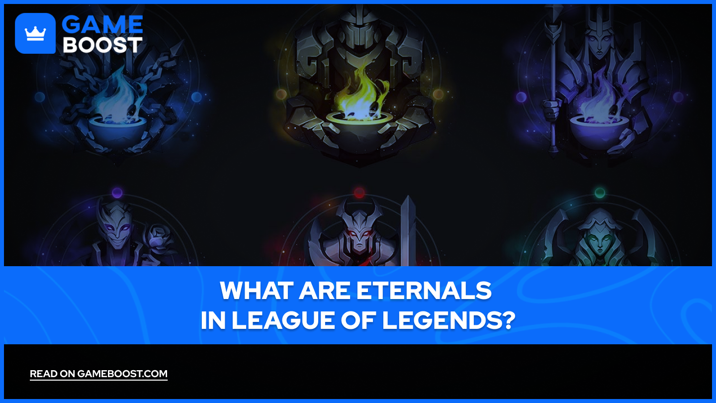 What Are Eternals in League of Legends?