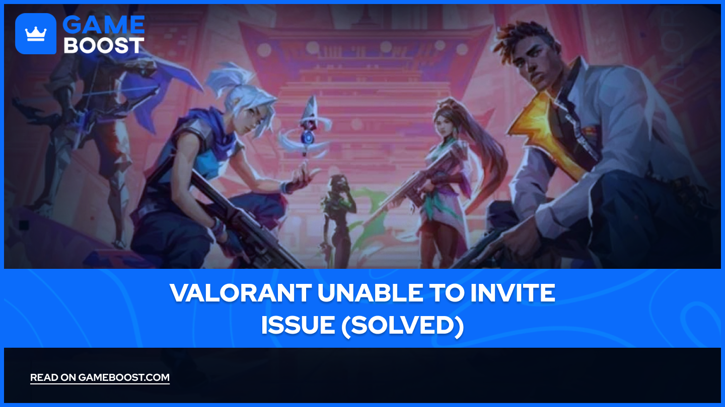 Valorant Unable to Invite Issue (Solved)