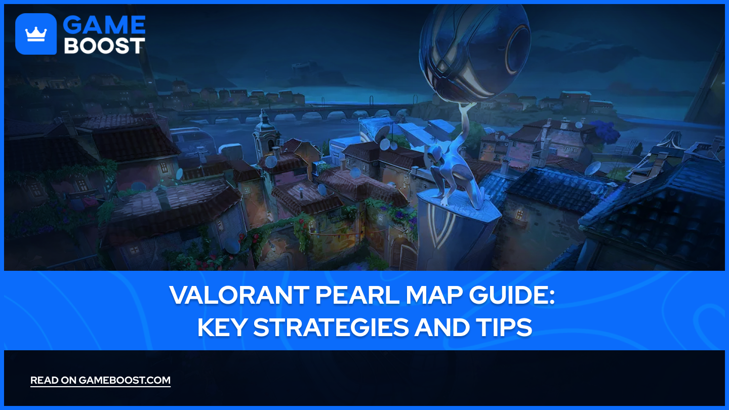 Valorant Pearl Map Guide: Key Strategies and Tips