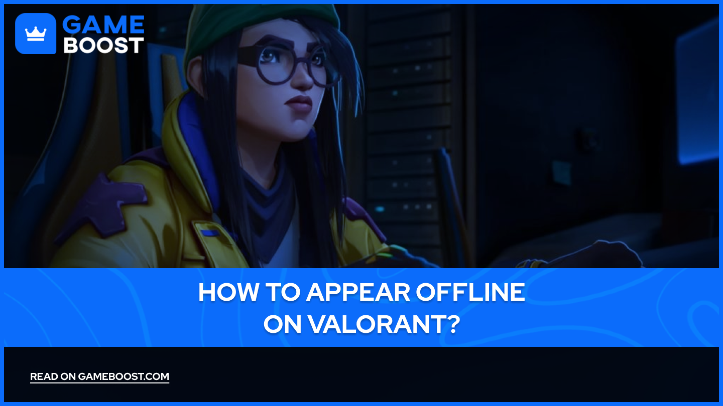 How to Appear Offline on Valorant?
