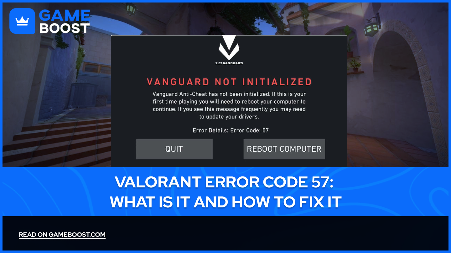 Valorant Error Code 57: What Is It and How to Fix It