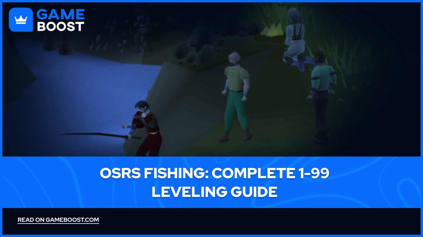 OSRS Fishing: Complete 1-99 Leveling Guide
