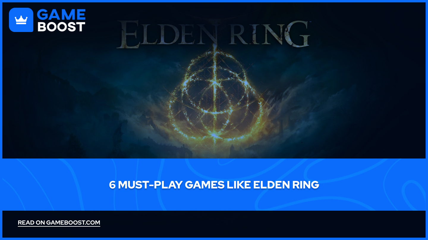 6 Must-Play Games Like Elden Ring