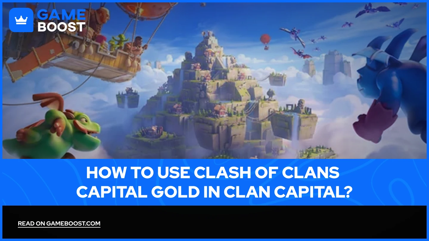 How to Get and Use Capital Gold in Clash of Clans?