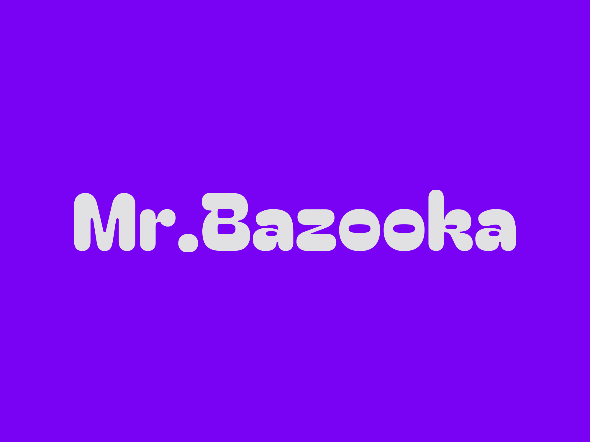 Mr.Bazooka
